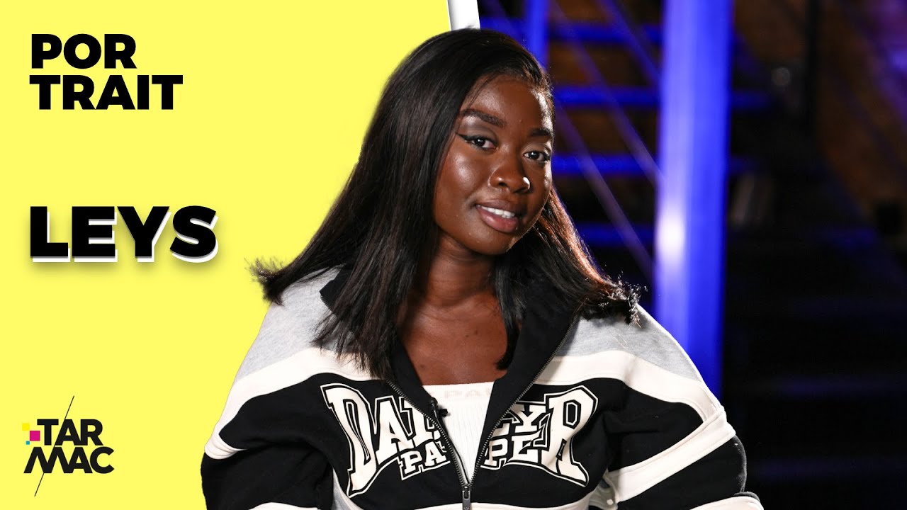 LEYS : "Les haters ?! Ils participent au succès des gens" • PORTRAIT ...