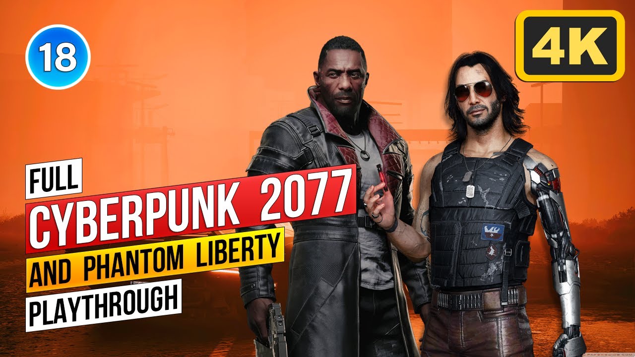 Cyberpunk 2077 and Phantom Liberty DLC - Full Playthrough - Part 18 of ...