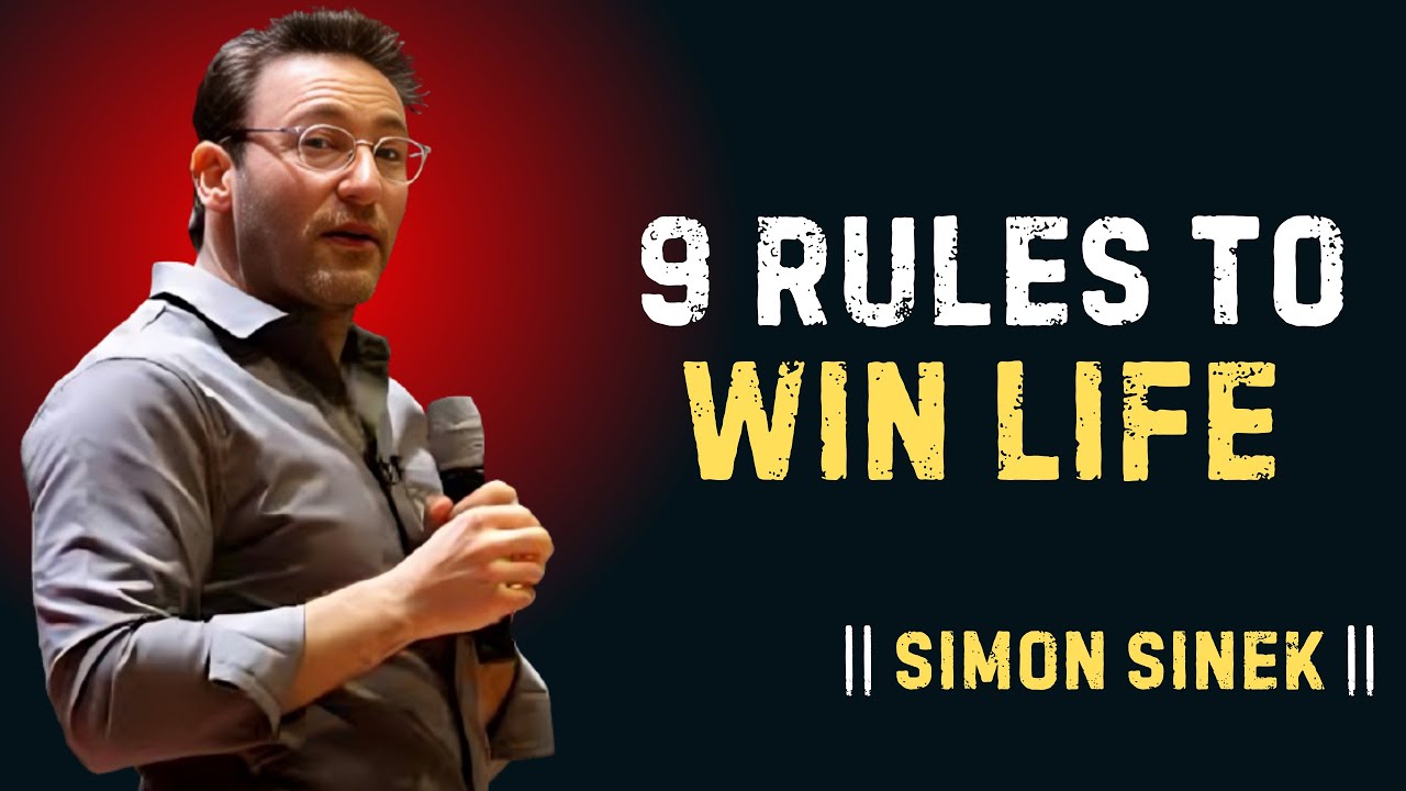 9 RULES TO WIN LIFE || BEST MOTIVATIONAL SPEECH BY SIMON SINEK - YouTube
