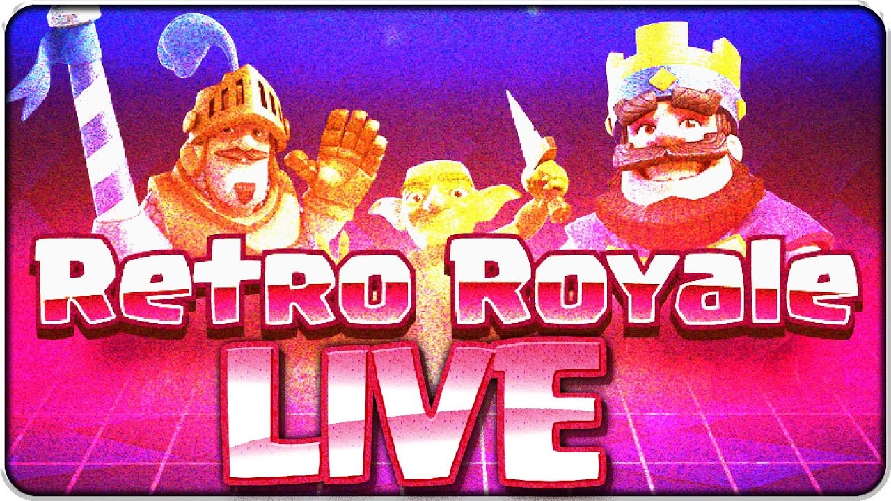 RETRO ROYALE - DIE GUTEN ALTEN ZEITEN! | CLASH ROYALE Live - YouTube