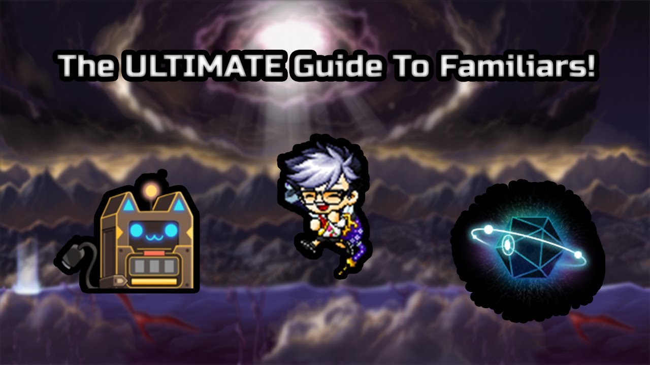 [Maplestory Reboot] THE ULTIMATE GUIDE TO FAMILIARS! - YouTube