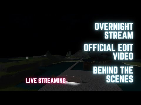 (OVERNIGHT STREAM) OFFICIAL EDIT BEHIND THE SCENES #robloxstudio # ...