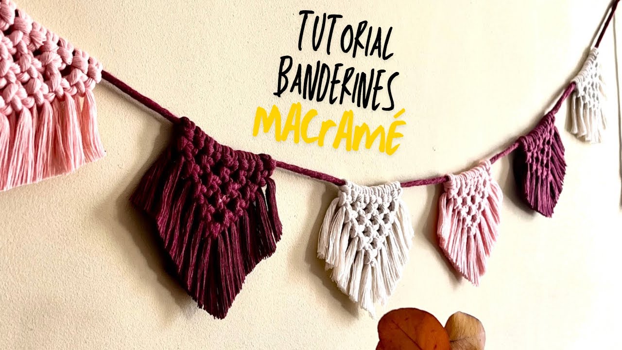 Tutorial BANDERINES Macramé 🚩- DIY 💫 - YouTube
