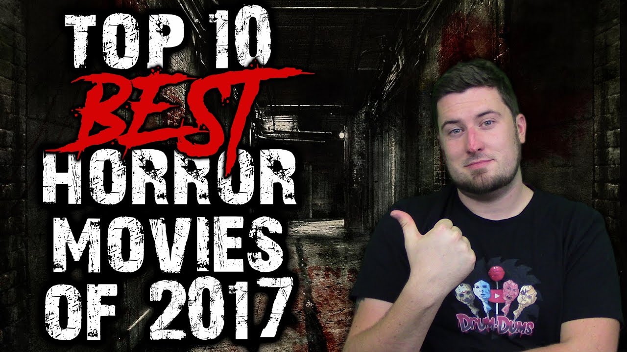 Top 10 Best Horror Movies of 2017 - YouTube
