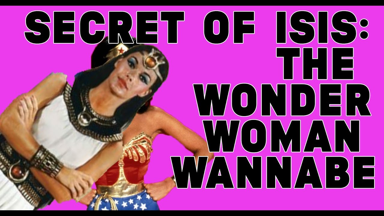The Secrets of Isis: The Wonder Woman Wannabe (Tales from Resale Review ...