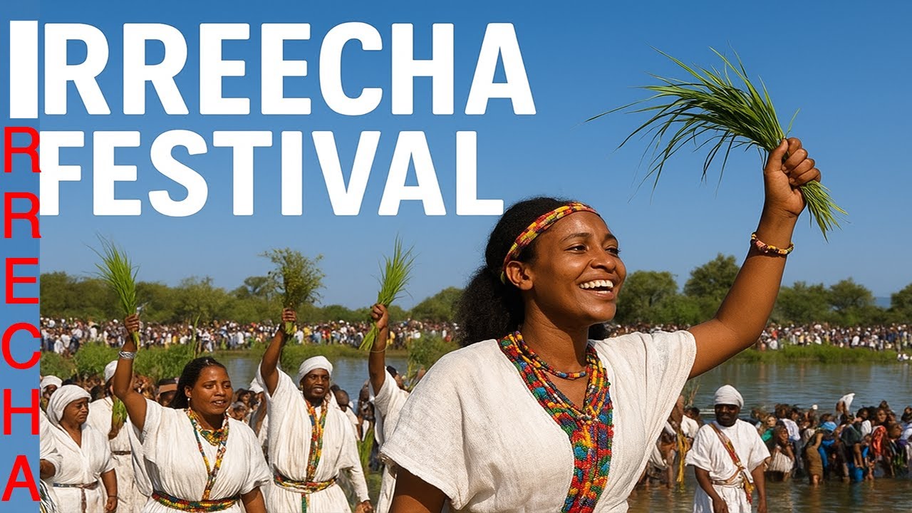 Irreecha Festival Explained | Ethiopia’s Great Thanksgiving Celebration ...