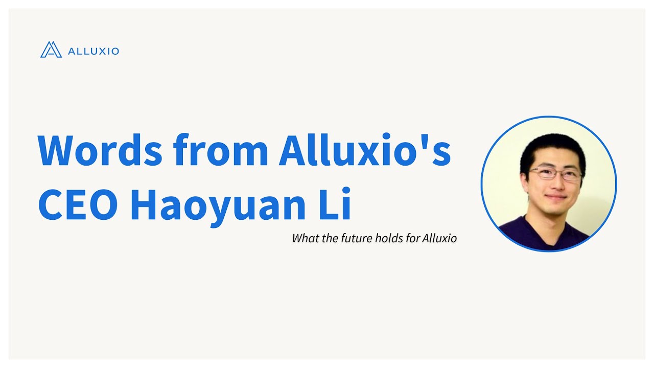 Words From Alluxio's CEO Haoyuan Li - YouTube