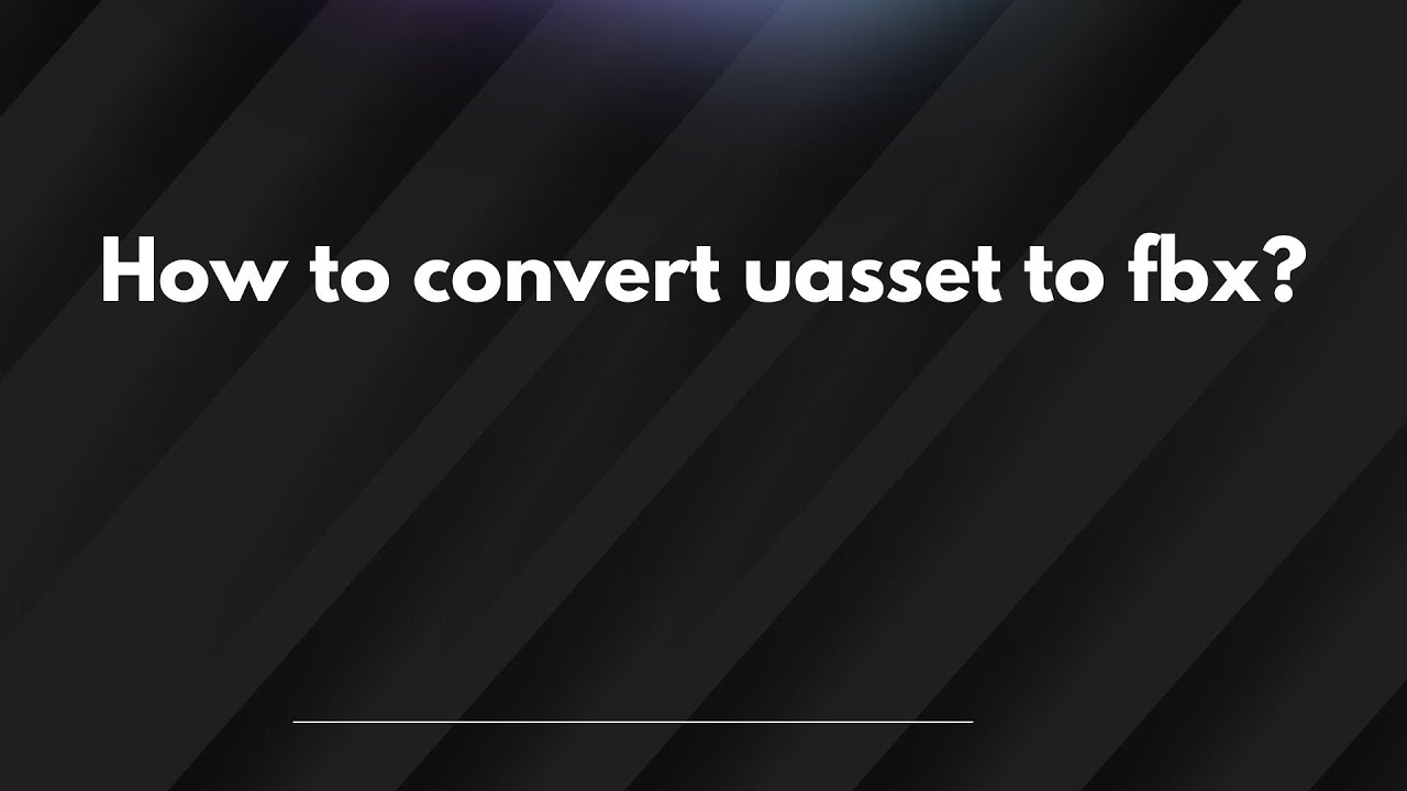 How to convert uasset to fbx? - YouTube