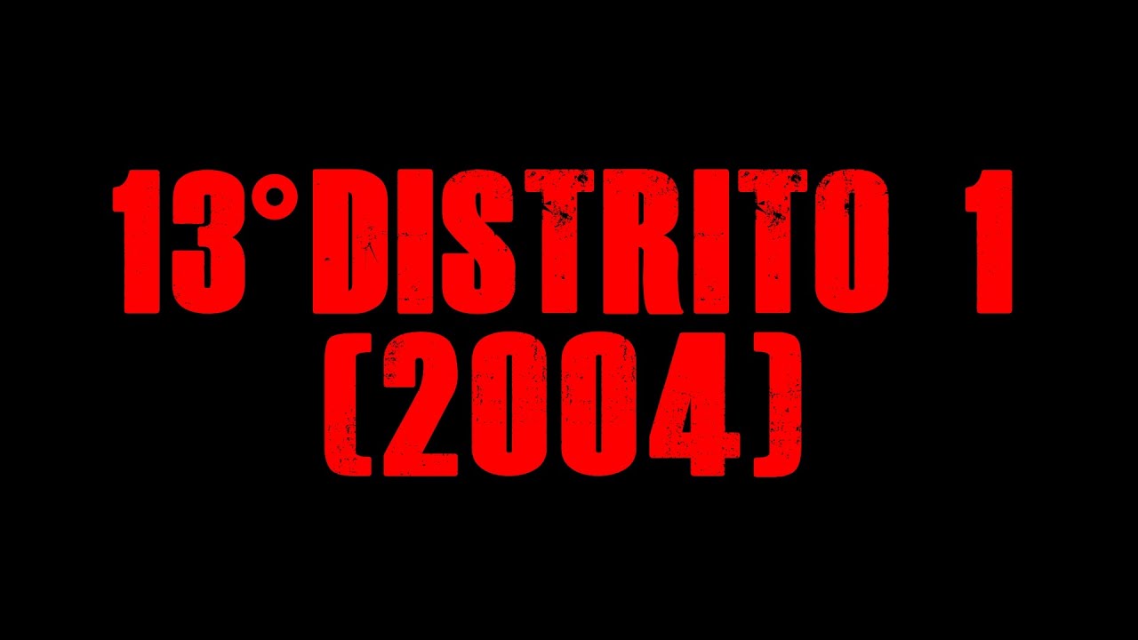13° DISTRITO 1 (2004) (BLURAY) - YouTube