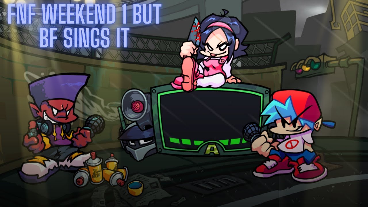 Friday Night Funkin - WeekEnd 1 but BF Sings it - YouTube