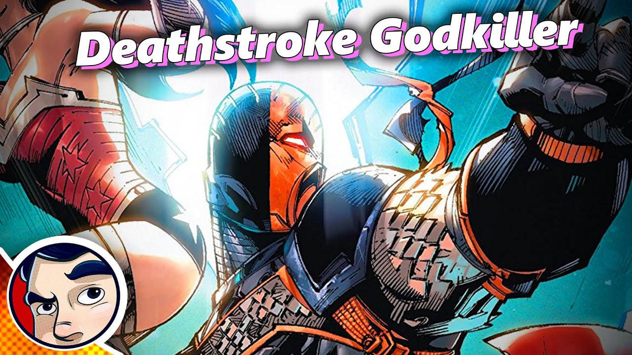 Deathstroke The Godkiller - Full Story From Comicstorian - YouTube