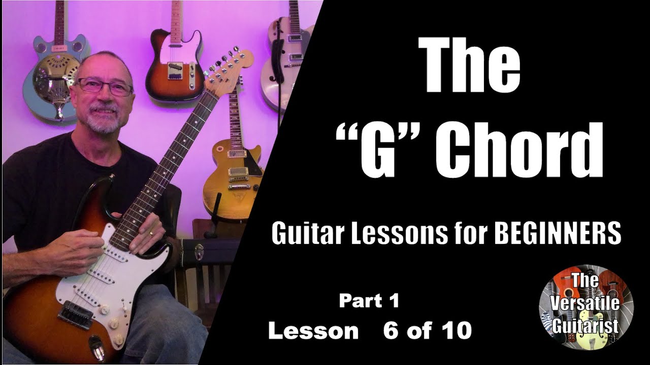 EASY Beginner Guitar Lesson + Tutorial - The “G” Chord - Lesson 6 of 10 ...
