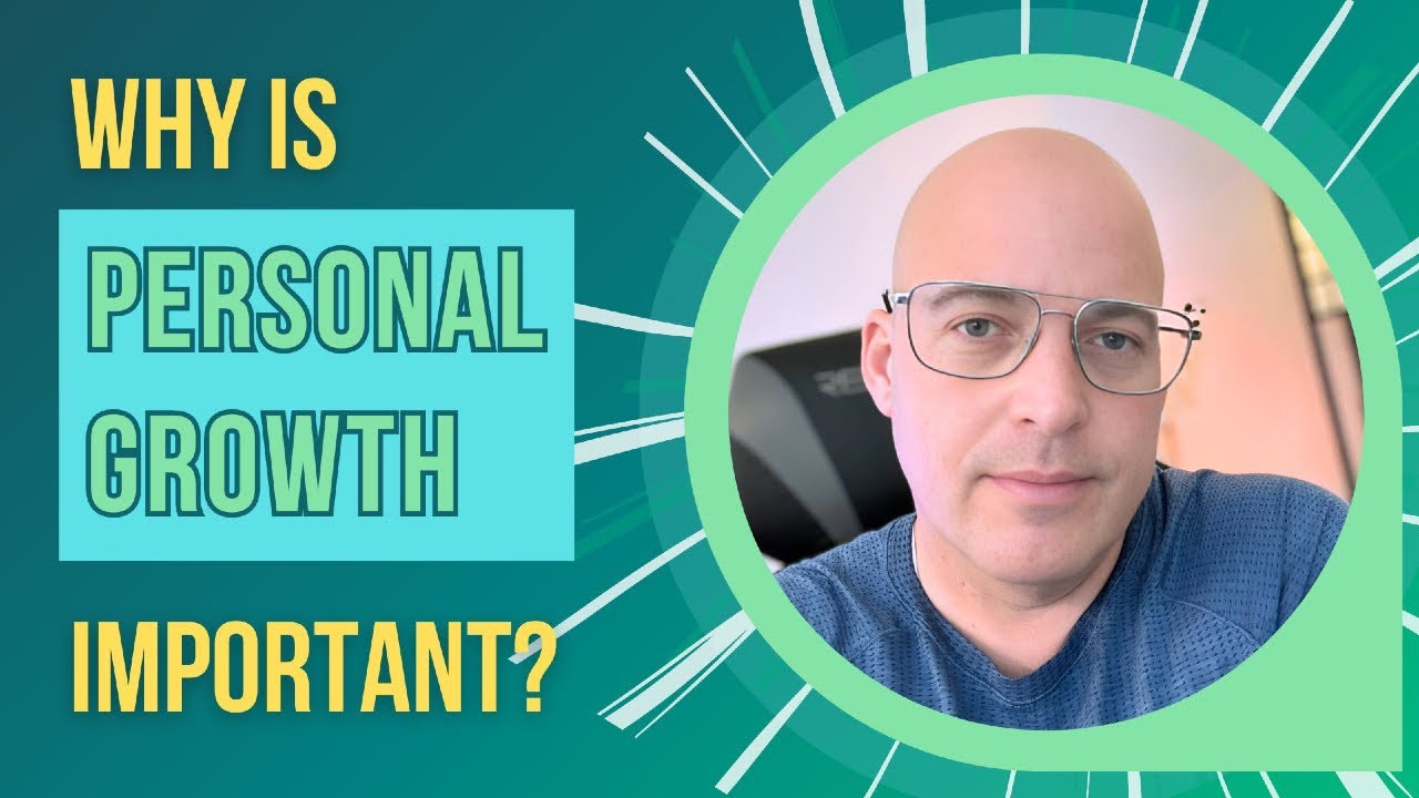 Why Is Personal Growth Important? - YouTube