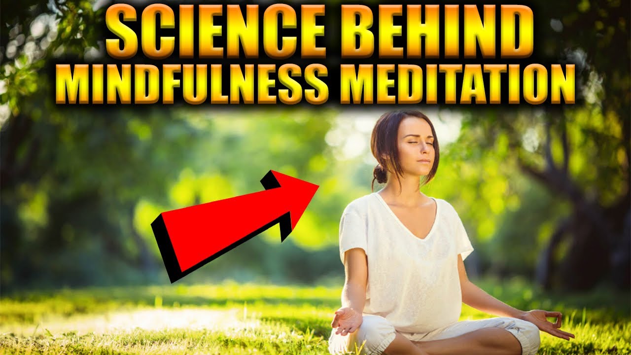 The Science Behind Mindfulness Meditation - YouTube