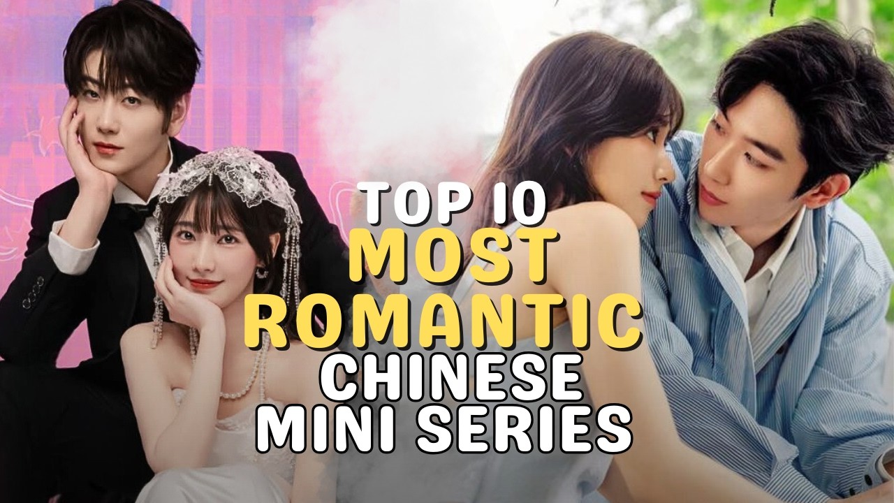Top 10 Most Romantic Chinese Mini Dramas | Short-length Chinese dramas ...