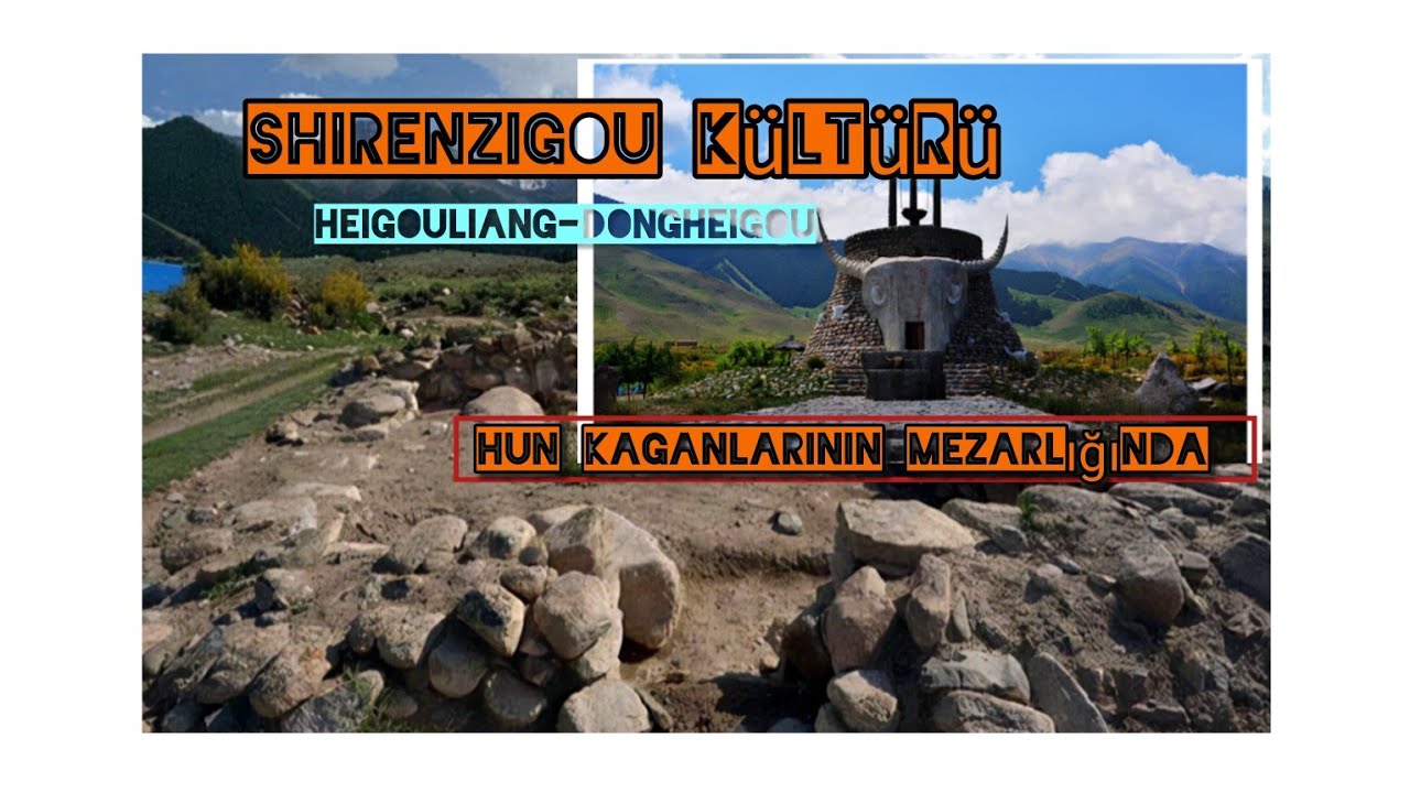 Hun Kağan mezarları Shirenzigou culture ,Türklerin kökenini Doğu ...