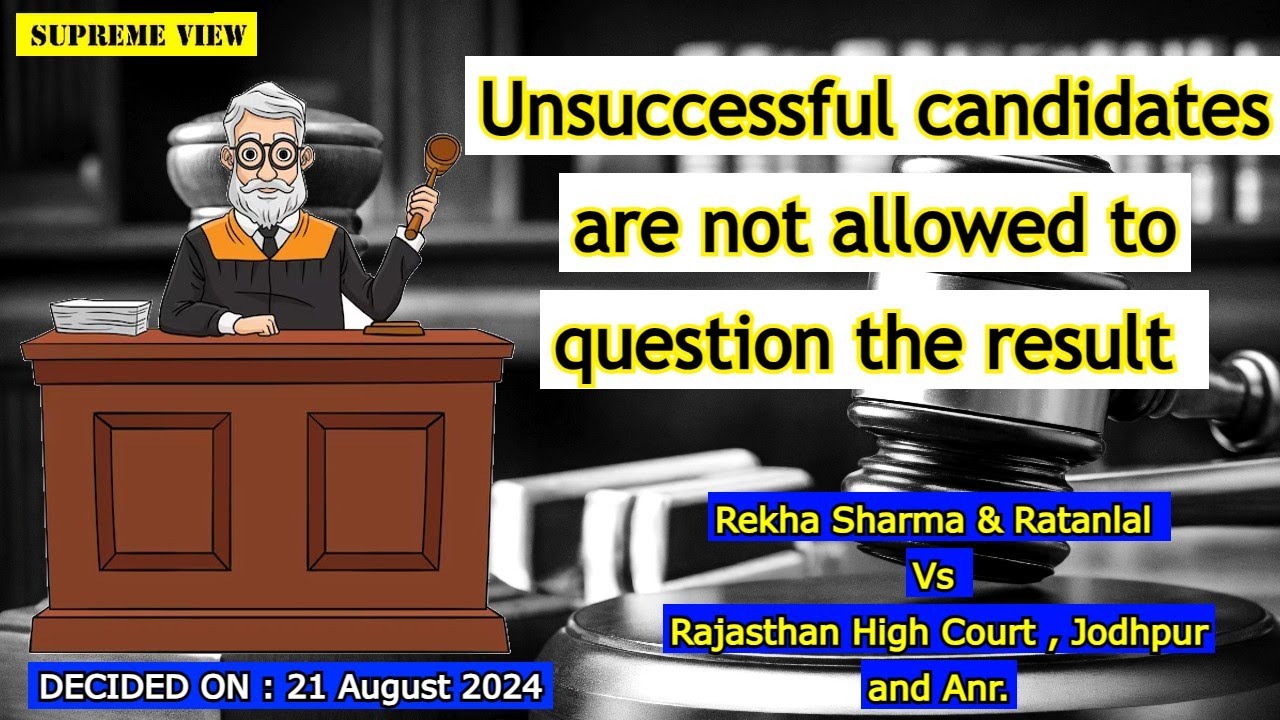 Unsuccessful candidates are not allowed to question the result # ...