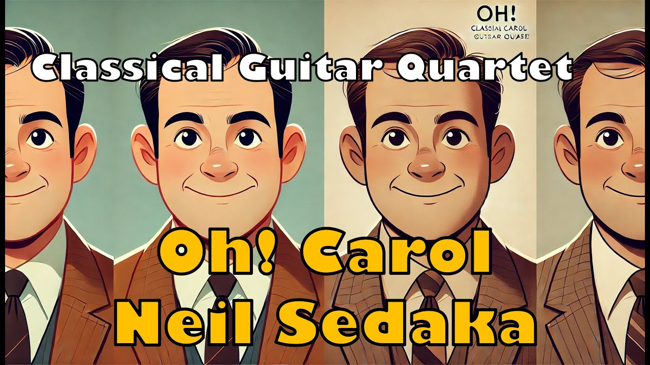 Oh Carol (Neil Sedaka) - Classical Guitar Quartet Cover + Garageband ...