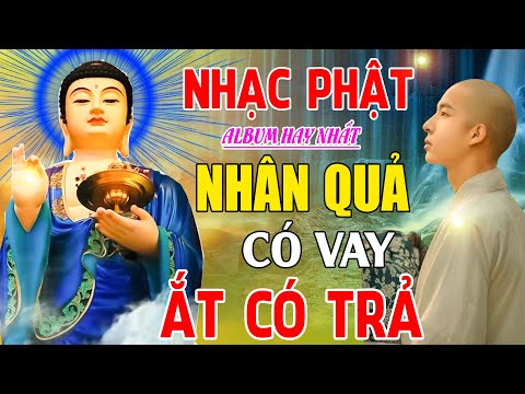 Nhạc Phật - Liên Khúc Nhạc Phật Giáo 2023 #NHÂN QUẢ CÓ VAY ẮT CÓ TRẢ - NHẠC PHẬT GIÁO HAY NHẤT 2023