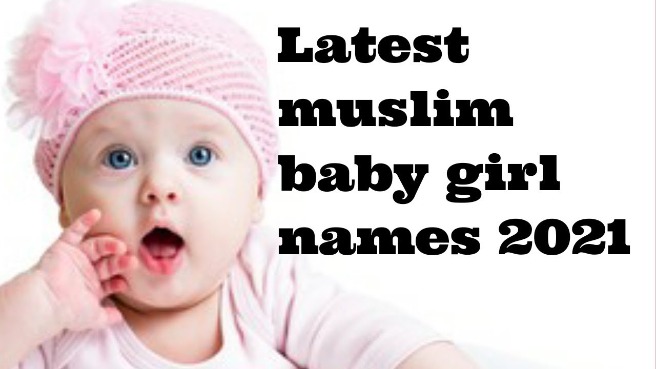 Latest Muslim Baby Girl Names With Meaning 2021 Cute Islamic Names latest-muslim-baby-girl-names-with-meaning-2021-cute-islamic-names