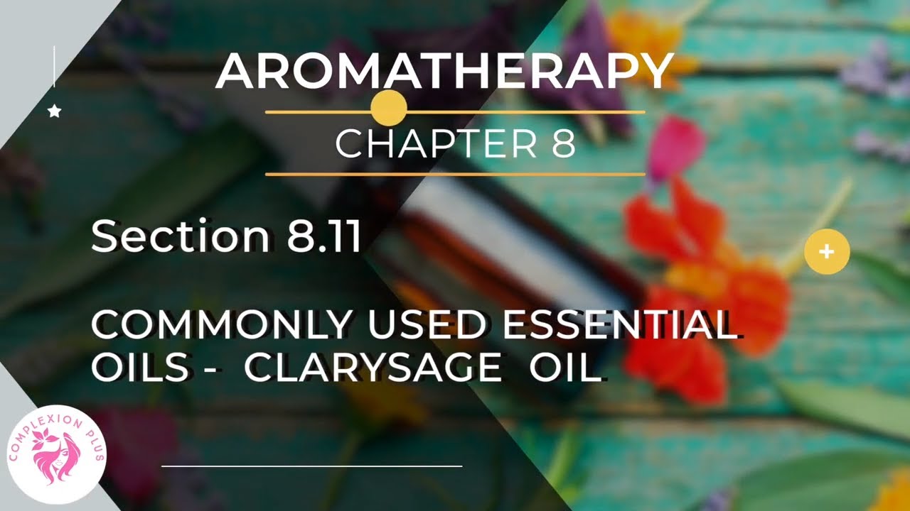 Chapter 8 - Section 8.11 - Clarysage Oil - Commonly Used Essential Oils | Aromatherapy Online ...