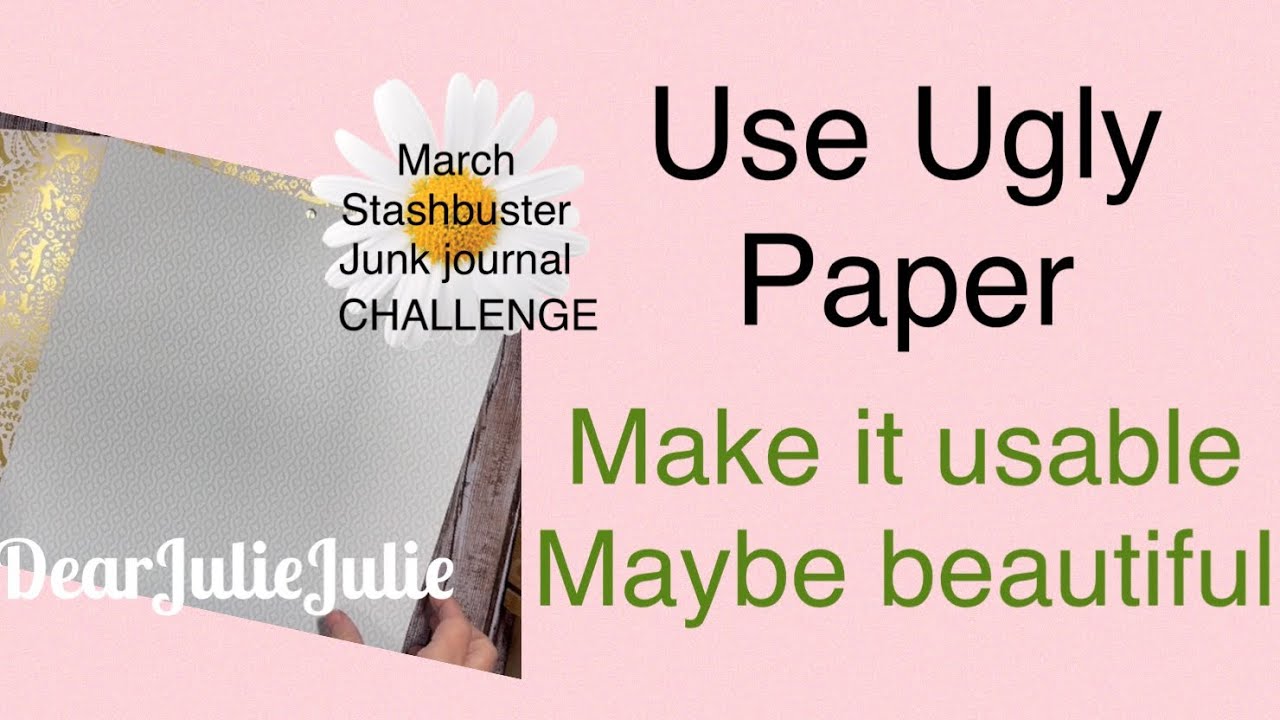 Ugly paper? Let’s make it usable - even beautiful! March Challenge ...