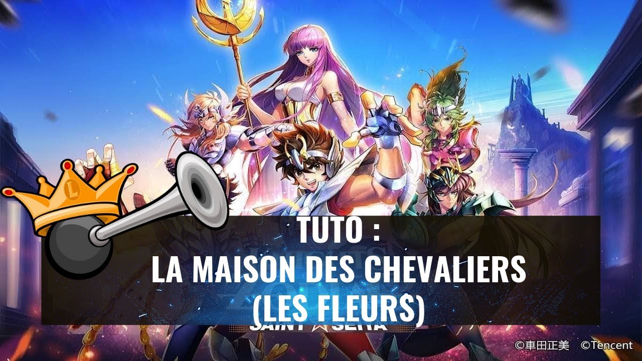 TUTO : MAISON DES CHEVALIERS (FLEURS) ! - Saint Seiya Awakening FR ...