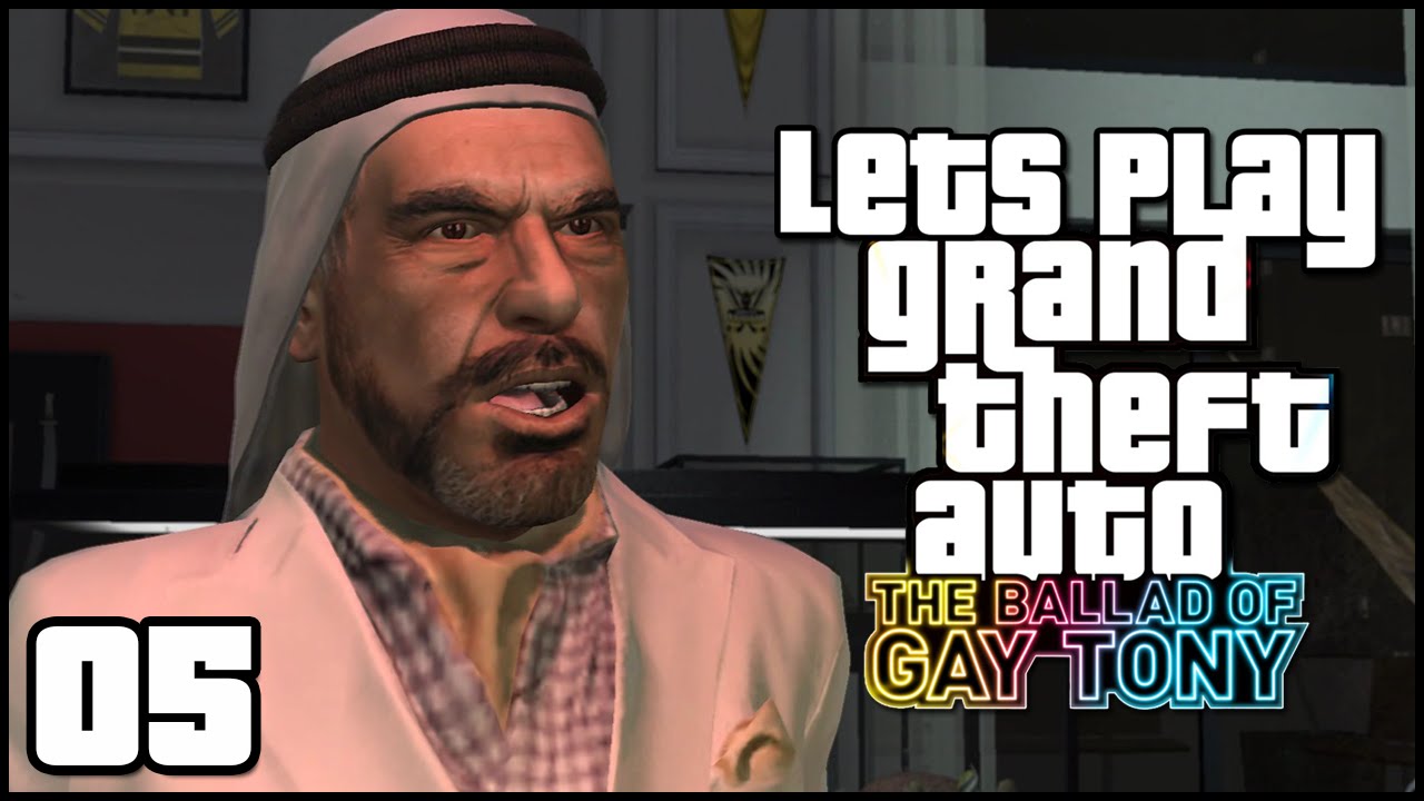 Let's Play - Grand Theft Auto: The Ballad of Gay Tony (Ep. 5 - "Arab ...