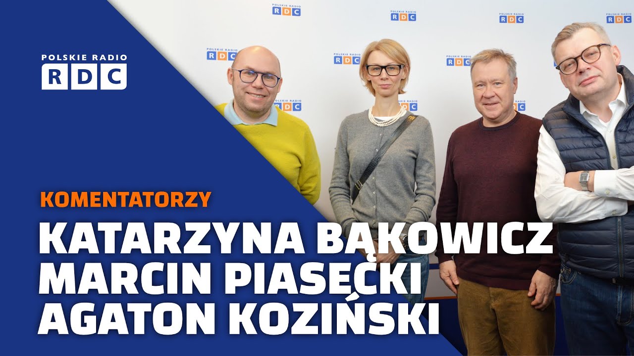 Komentatorzy polityczni: dr Katarzyna Bąkowicz, Marcin Piasecki, Agaton ...