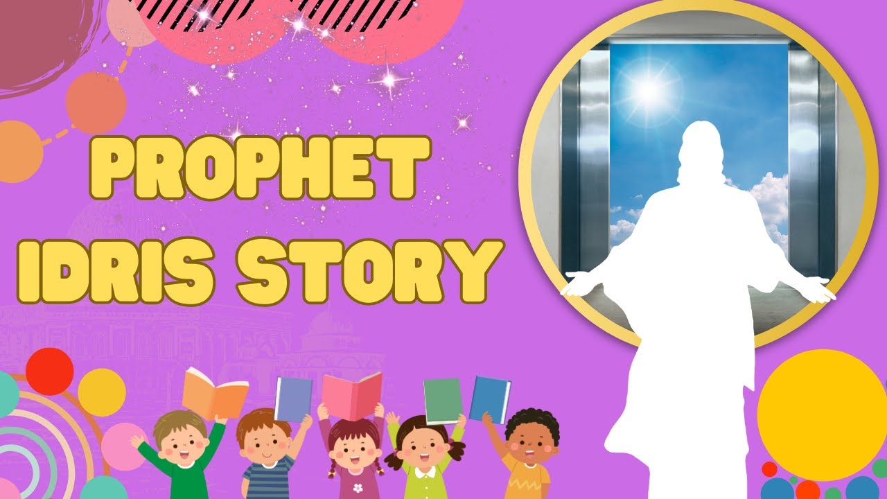 Prophet Idrees Story || Idris Ascension || Prophet 's Stories ...