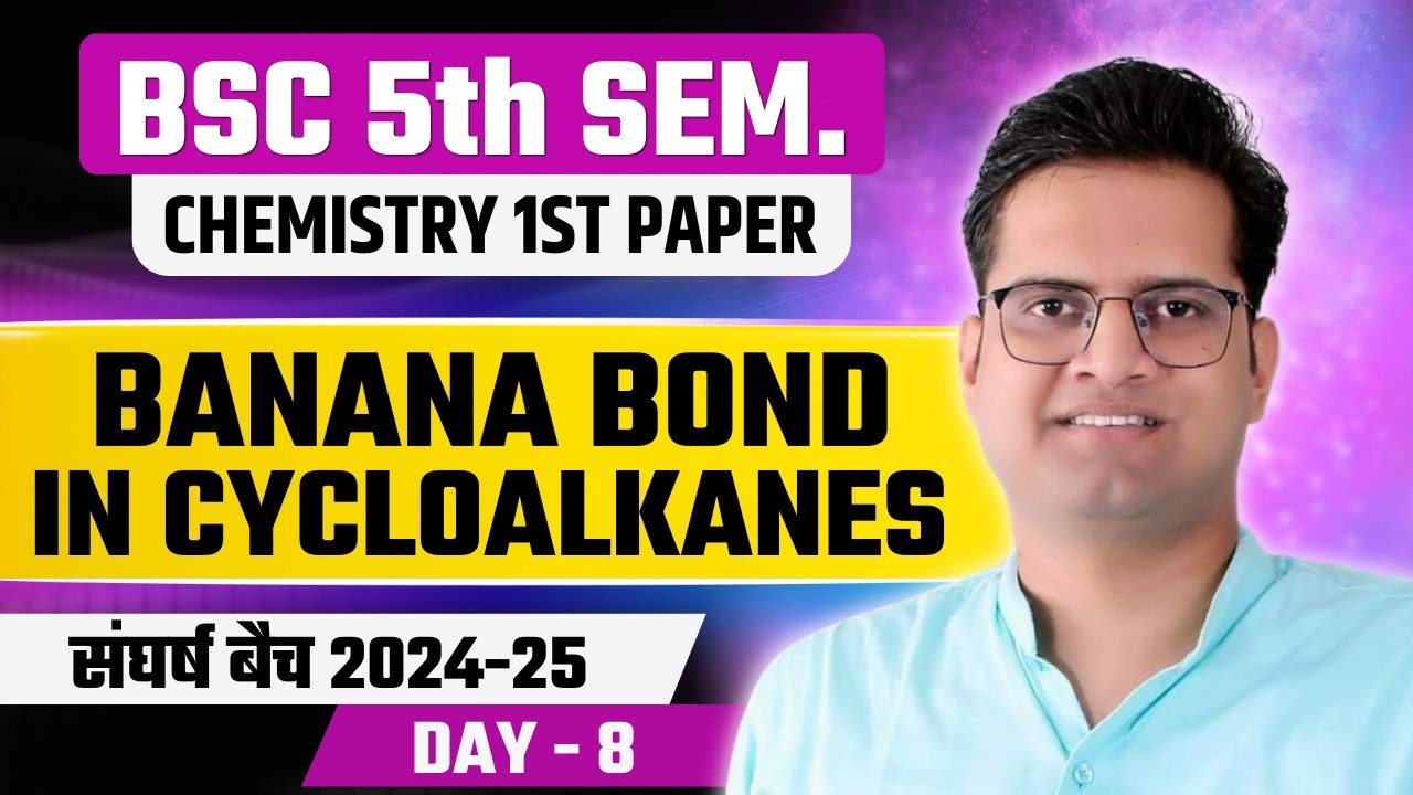 Banana Bond In Cycloalkanes!Day-8!B.Sc 5th Semester Chemistry!Be DKDian ...