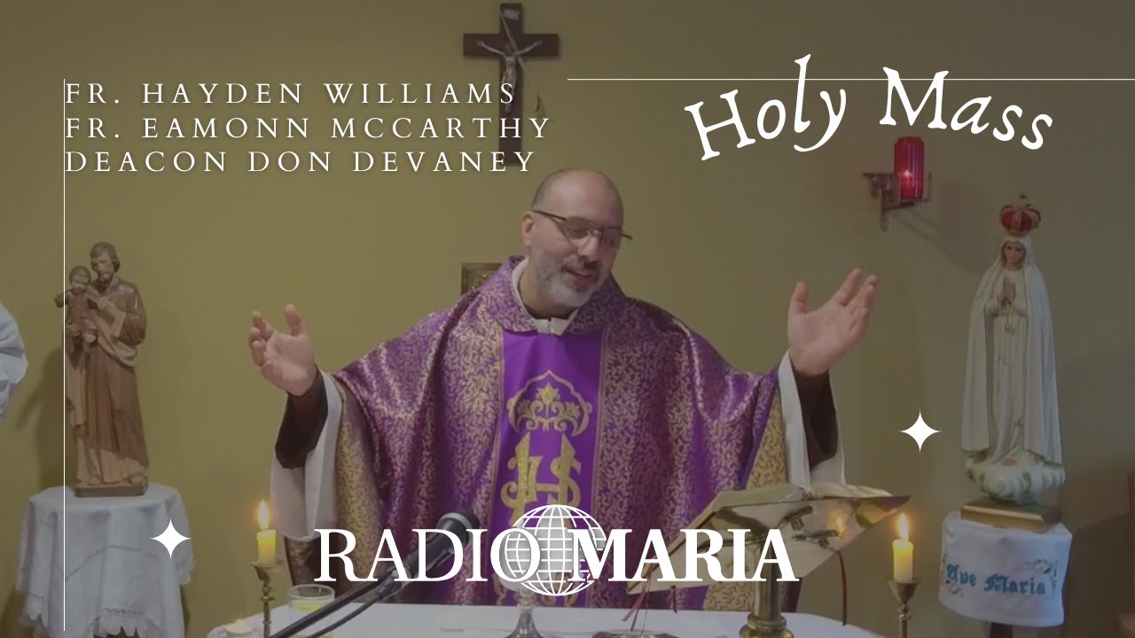 Holy Mass with Fr. Hayden Williams, Deacon Don and Fr. Eamonn McCarthy ...
