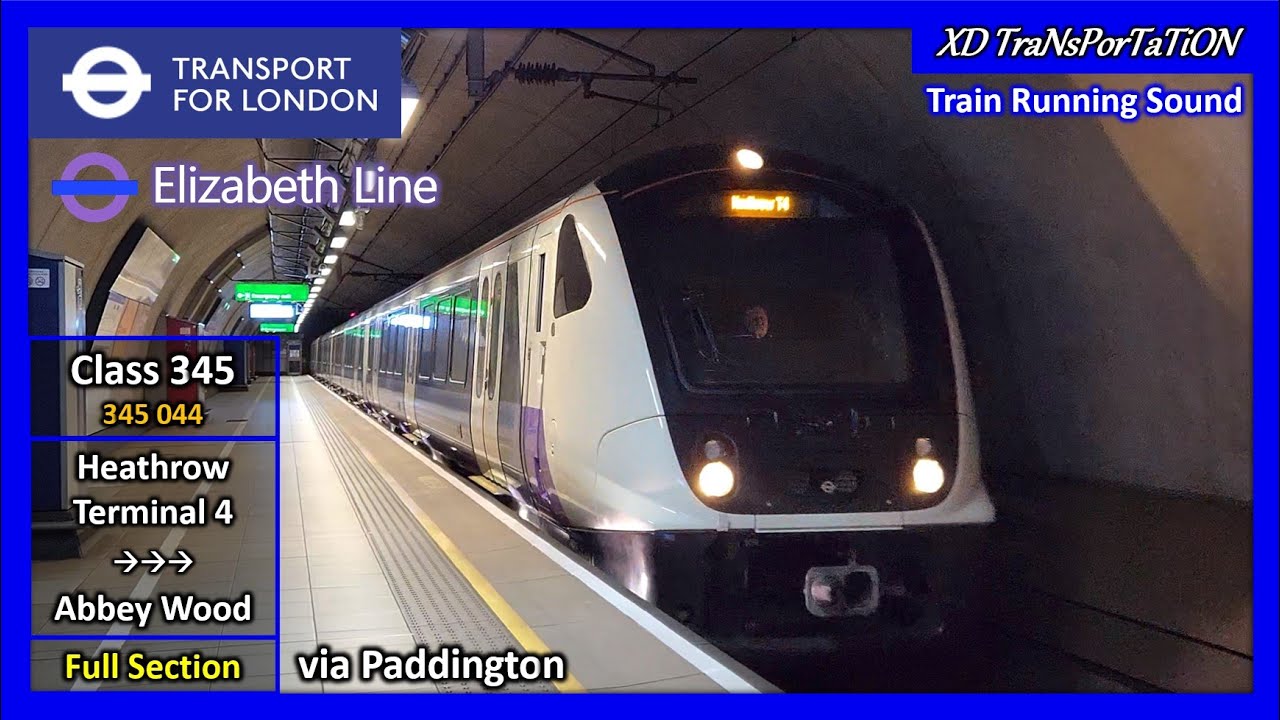 [Elizabeth Line] Class 345 | Heathrow T4 Abbey Wood (Full Section ...