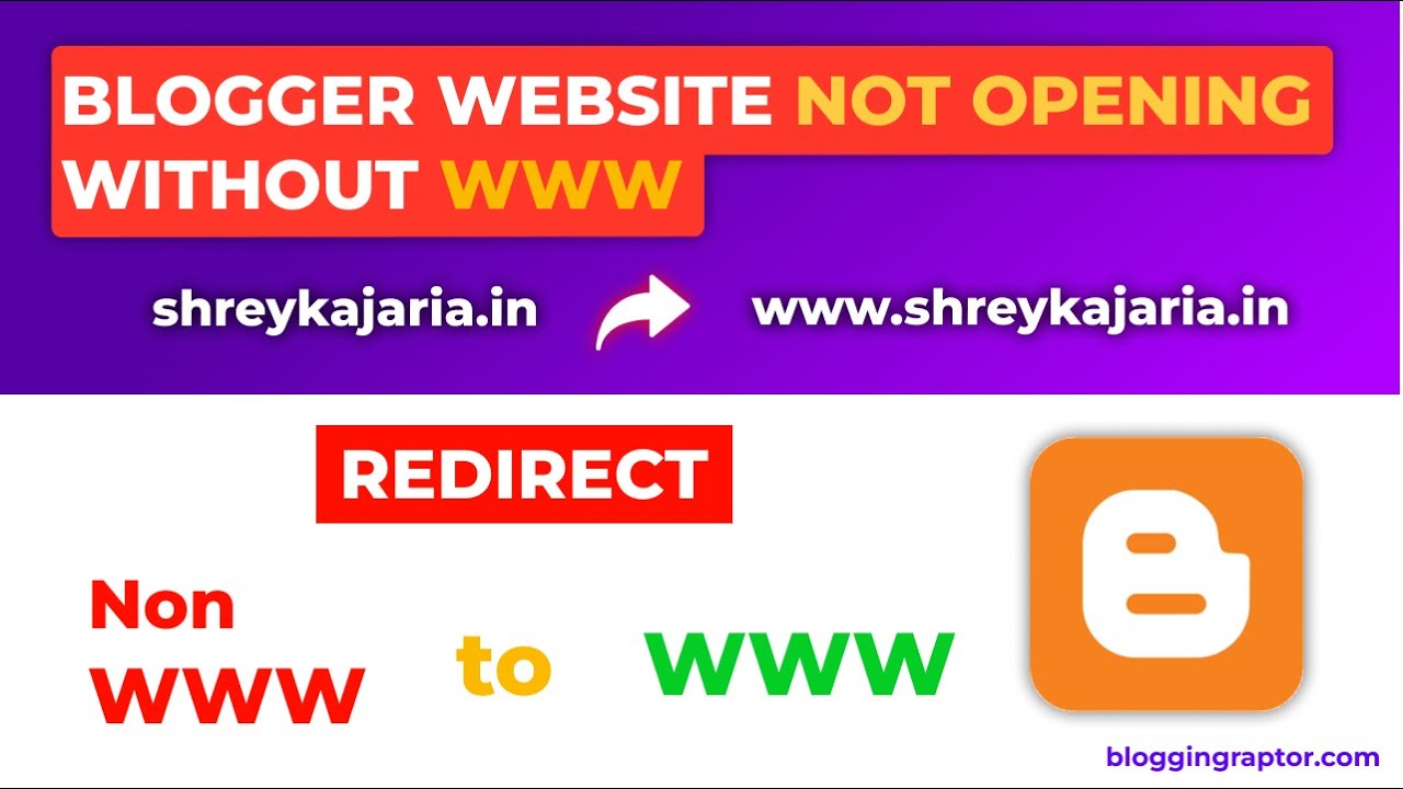 Blogger Website Not Opening Without WWW | Redirect Non WWW to WWW in ...