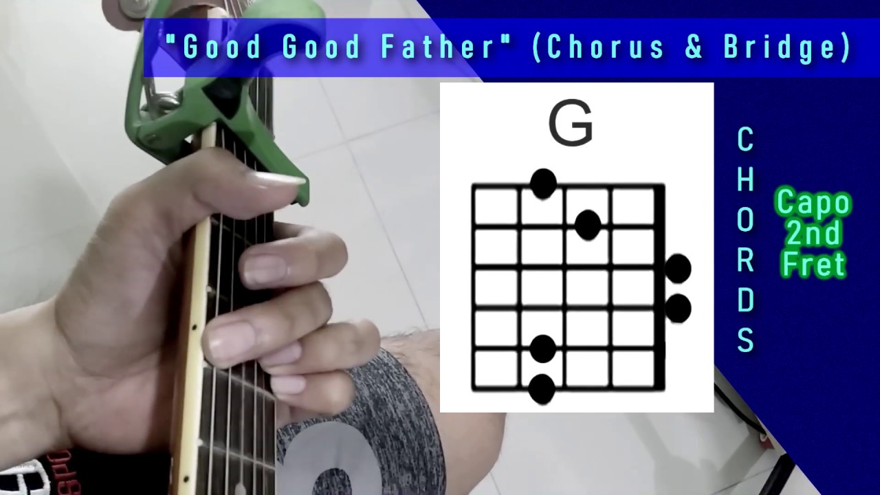 (Chord Chart Session 001) - Good Good Father by Chris Tomlin - Chorus ...