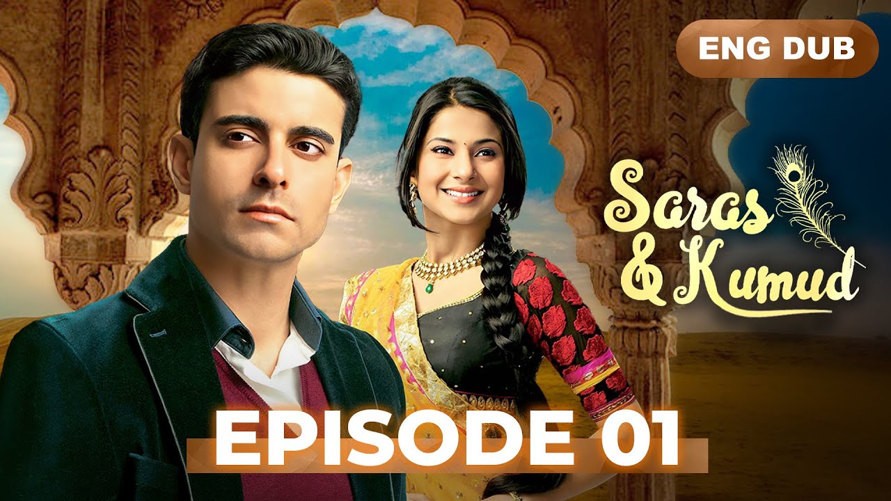 SARAS AND KUMUD | Full Episode 01 | Meet Saras and Kumud | Indian drama English dubbed - YouTube