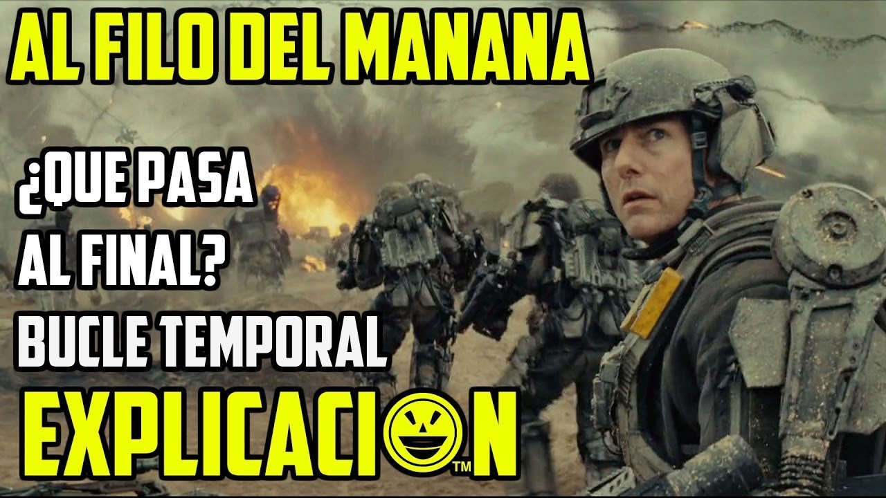Al Filo Del Mañana | Explicación | Edge of Tomorrow Final Explicado ...