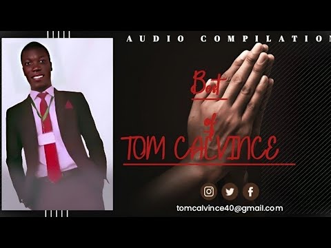 Best of Tom Calvince-Luo Gospel Songs - YouTube
