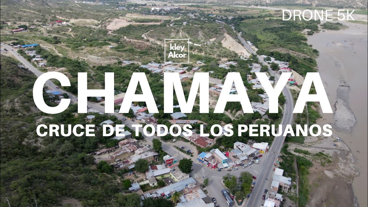 CENTRO POBLADO CHAMAYA - DRONE 5K -JAÉN -PERÚ. - YouTube