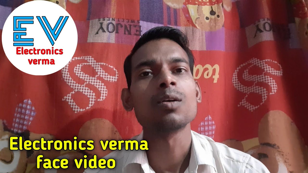 Electronics verma face video || Harish verma face video || verma gi || verma ji || # ...
