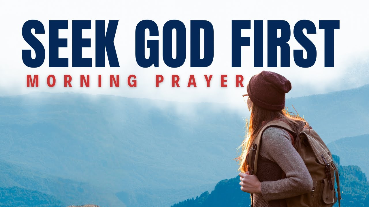 ALWAYS Start Your Day With God First | A Blessed Prayer To Begin Your ...