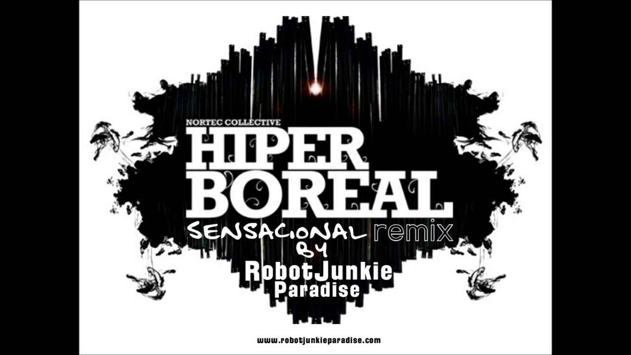Nortec Collective Hiperboreal - Sensacional (Robot Junkie Paradise ...