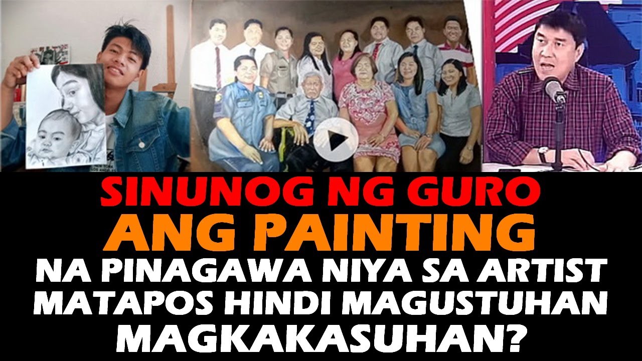 SINUNOG NG GURO TEACHER ANG PAINTING NG ARTIST MATAPOS HINDI MAGUSTUHAN ...