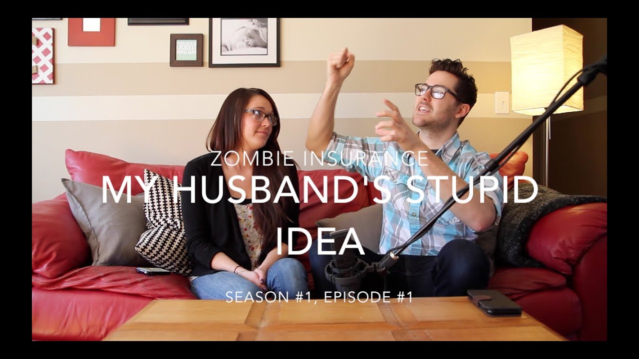 Zombie Insurance - My Husband's Stupid Idea #1 - YouTube