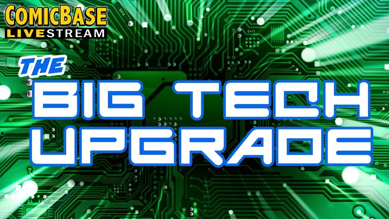 ComicBase Livestream #101: The Big Tech Upgrade - YouTube