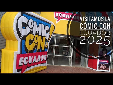 VISITAMOS LA COMIC CON ECUADOR 2025 - YouTube
