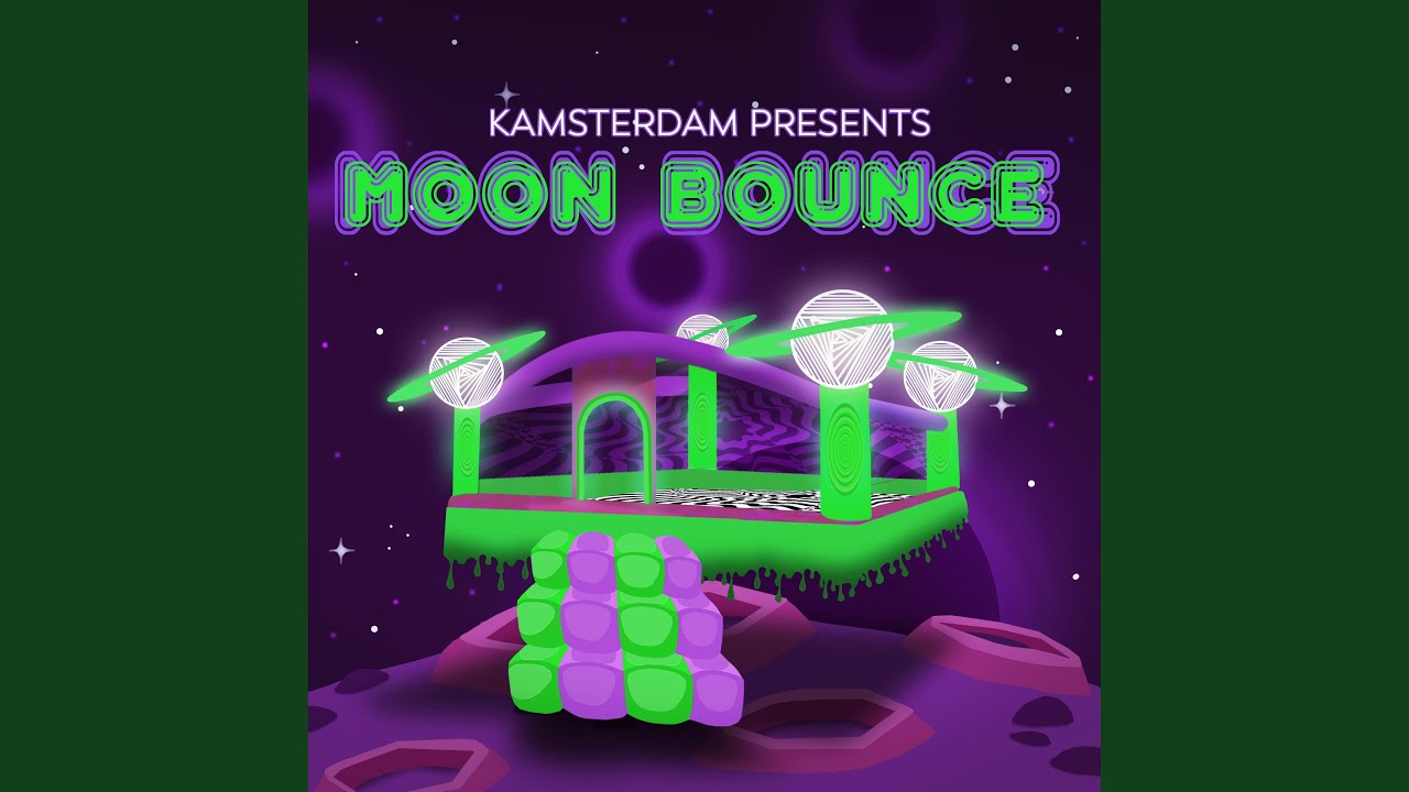 Moon Bounce - Kamsterdam: Song Lyrics, Music Videos & Concerts