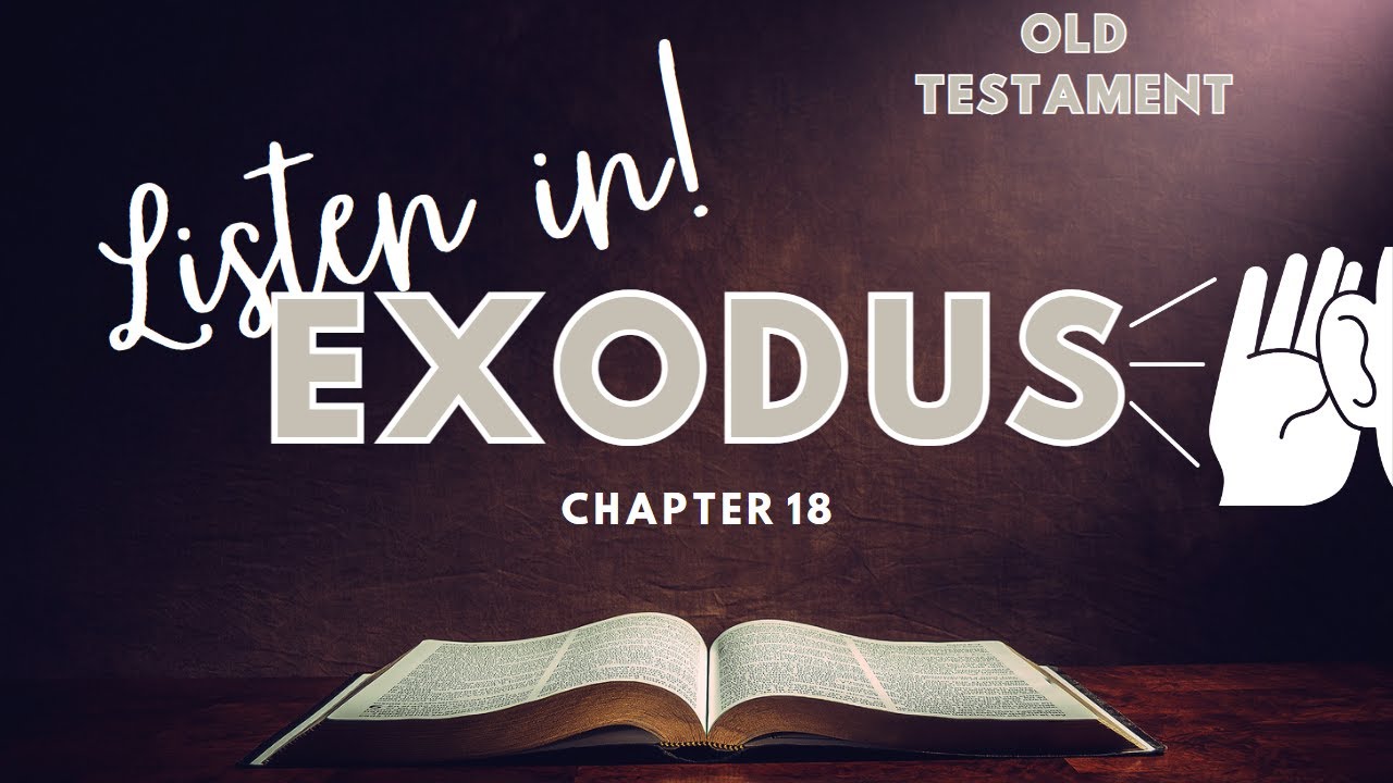 Summary of The Book of Exodus Chapter 18 of the Holy Bible (KJV ...