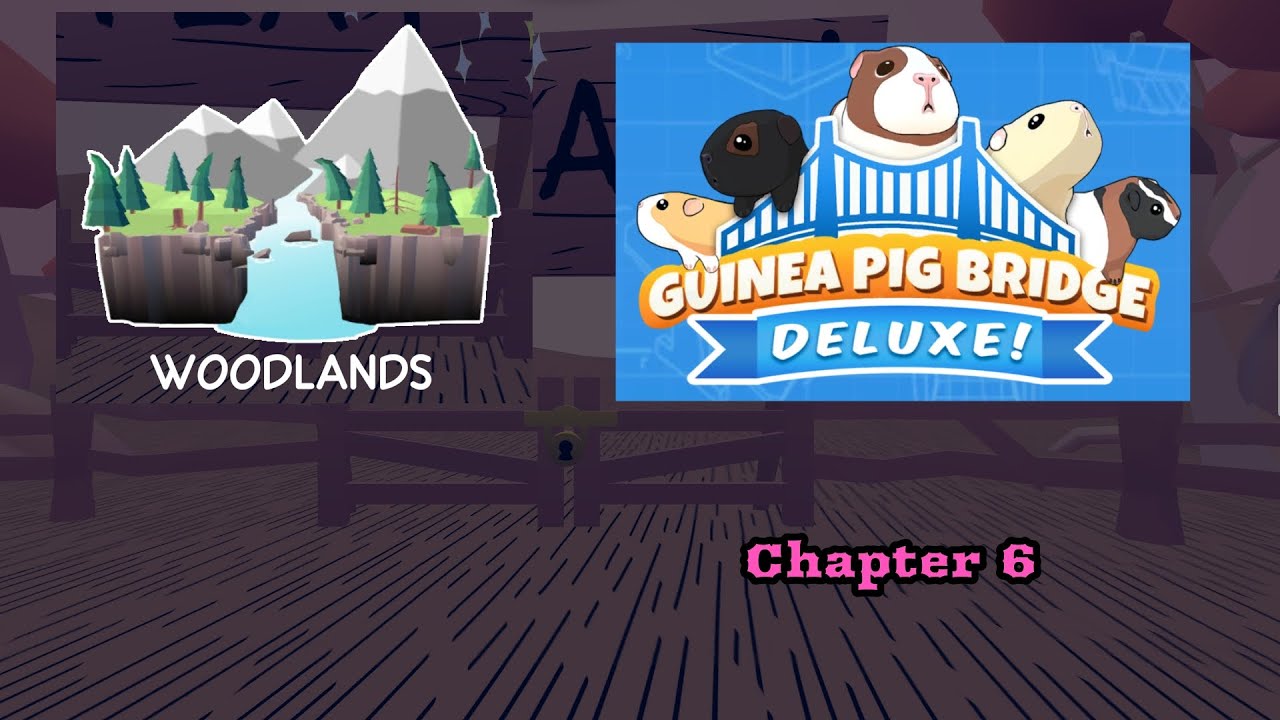 Guinea Pig Bridge (Chapter 6), Woodlands (Level 6) - YouTube