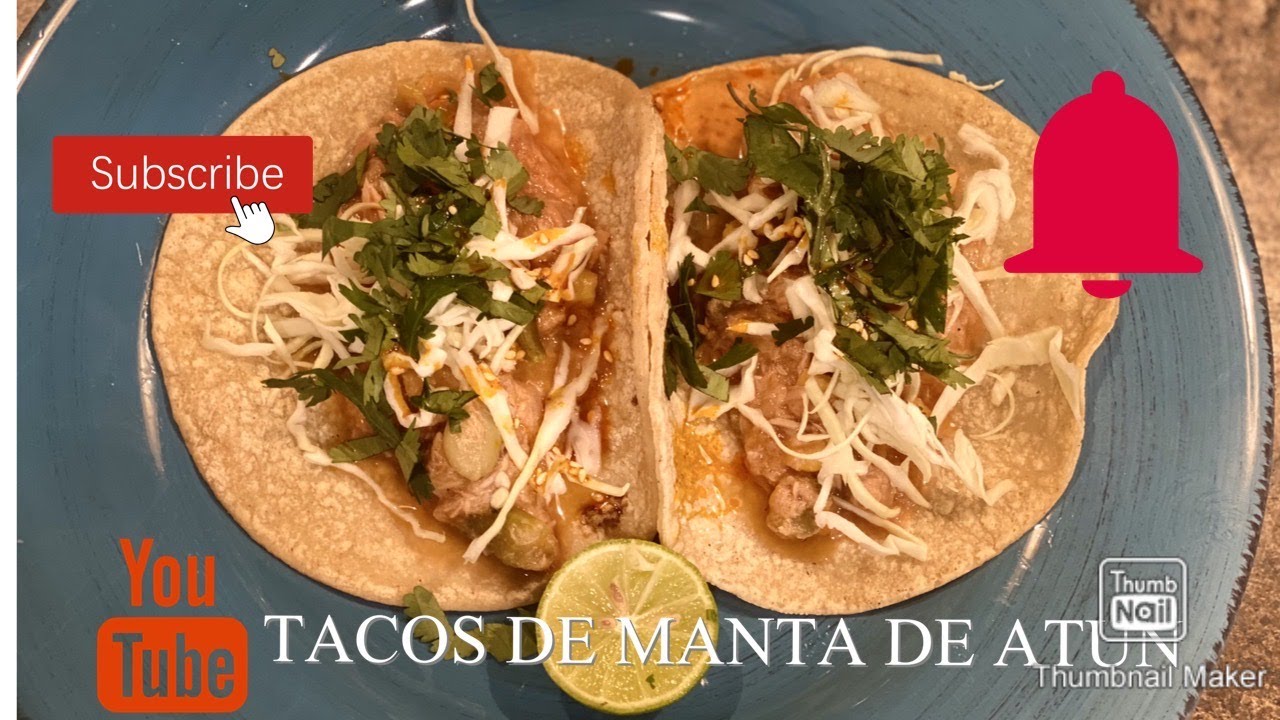 COMO HACER TACOS DE MANTA DE ATUN - YouTube